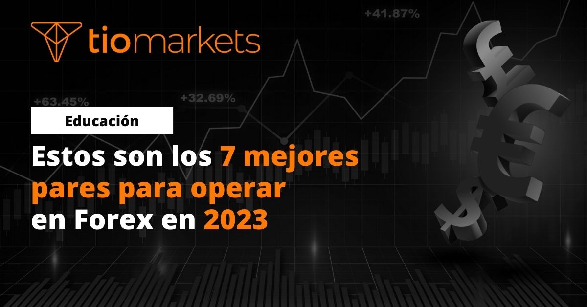 Estos son los 7 mejores pares para operar en Forex en 2023
