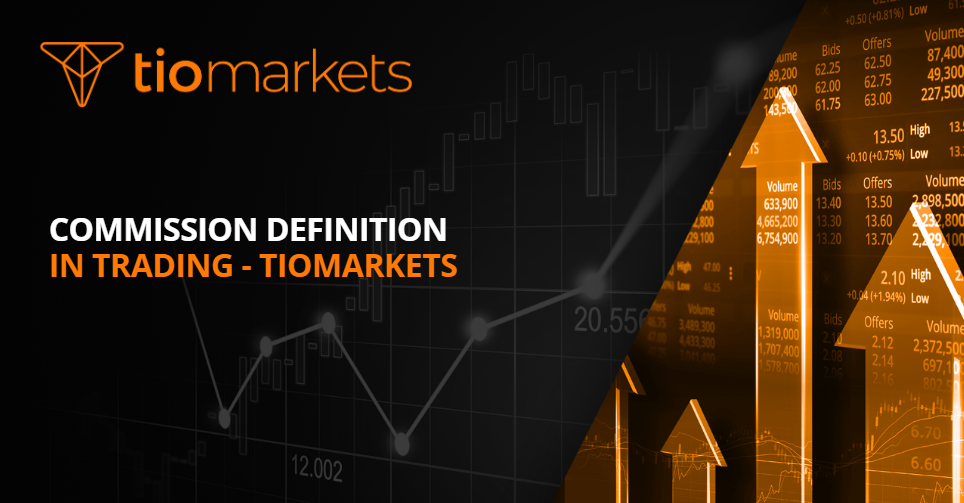 Commission Definition in Trading - TIOmarkets