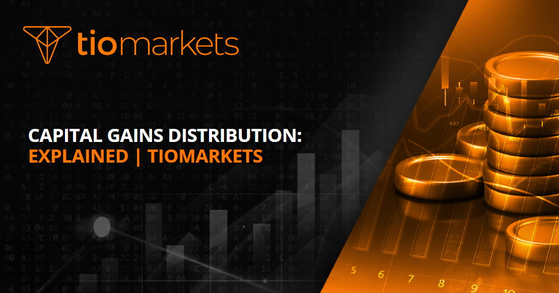 Capital gains distribution: Explained | TIOmarkets