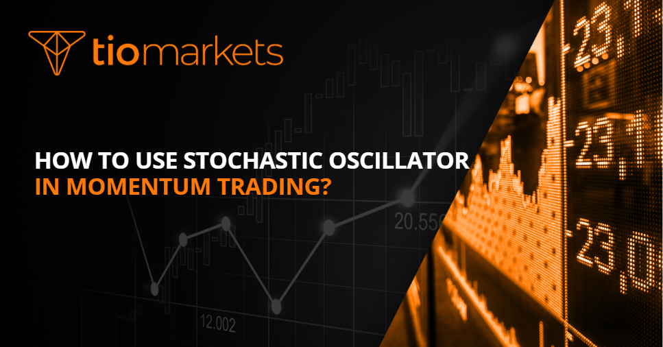 How to Use Stochastic Oscillator in Momentum Trading?