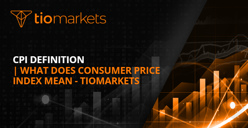 CPI Definition | What Does Consumer Price Index Mean - TIOmarkets