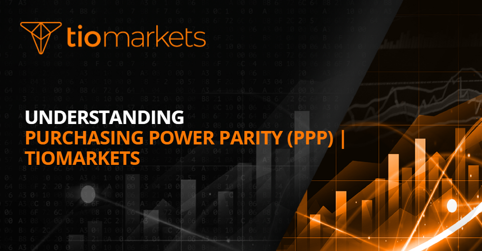 Understanding Purchasing Power Parity (PPP) | TIOmarkets