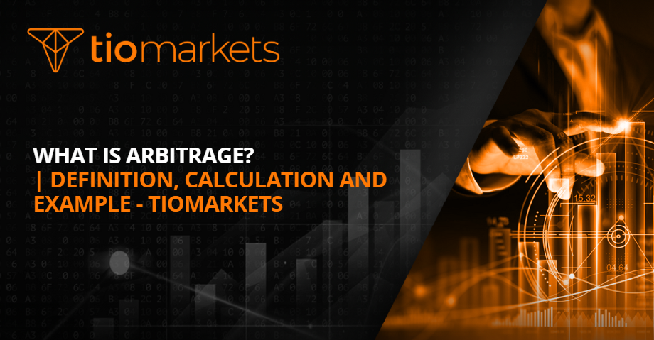 What is Arbitrage? | Definition, Calculation and Example - TIOmarkets