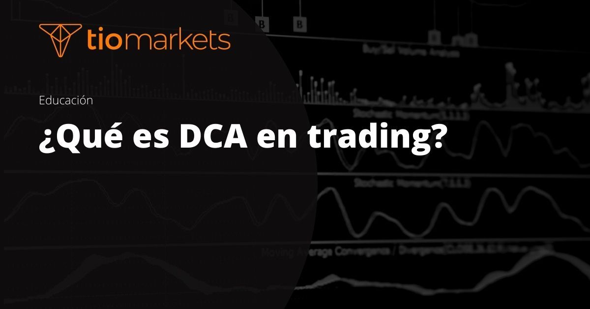 ¿Qué es DCA en trading? La estrategia para quienes tienen poco tiempo ...