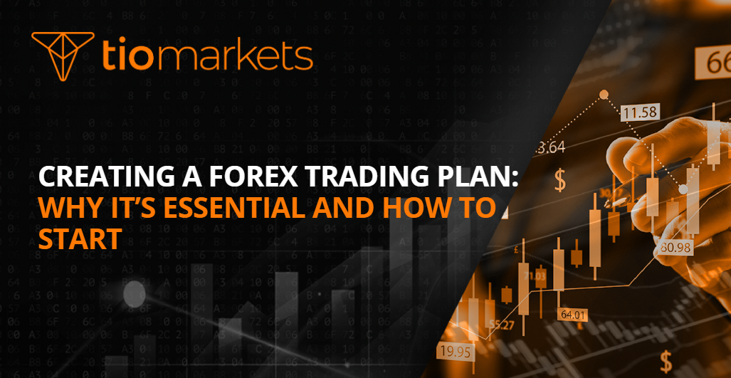 Creating a Forex Trading Plan: Why It’s Essential and How to Start