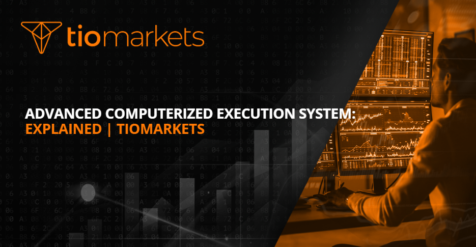 Advanced Computerized Execution System: Explained | TIOmarkets