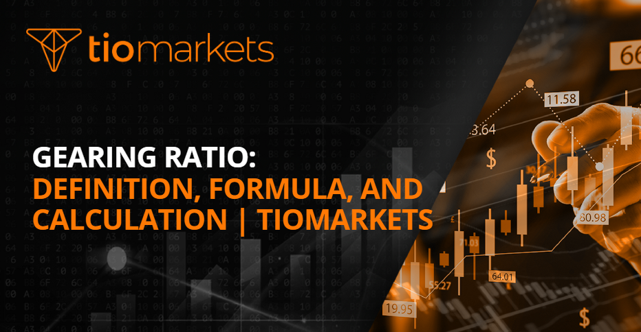 Gearing Ratio: Definition, Formula, and Calculation | TIOmarkets