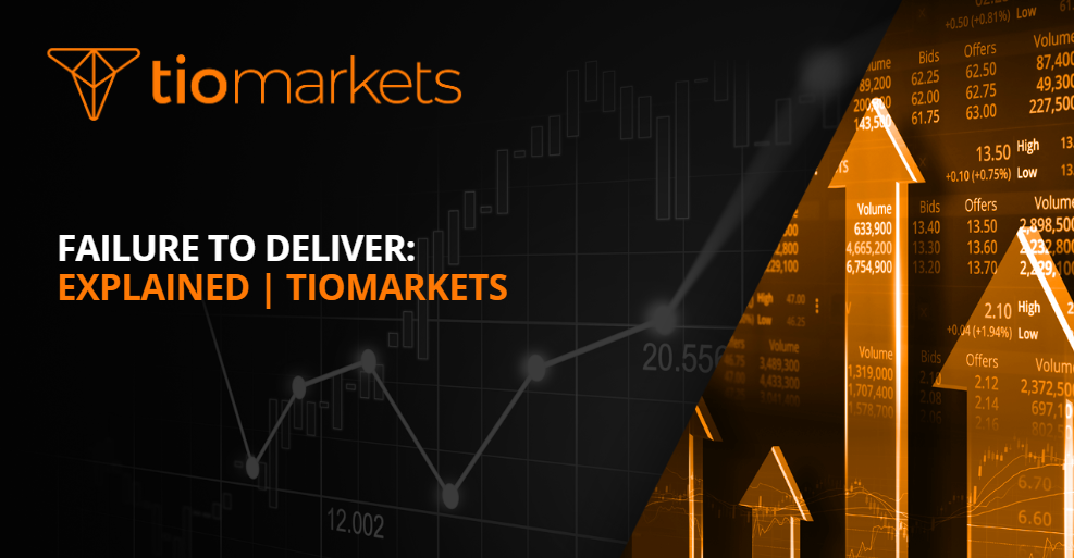 Failure to deliver: Explained | TIOmarkets