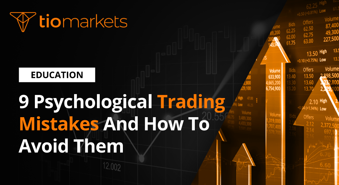 9 Psychological trading mistakes and how to avoid them