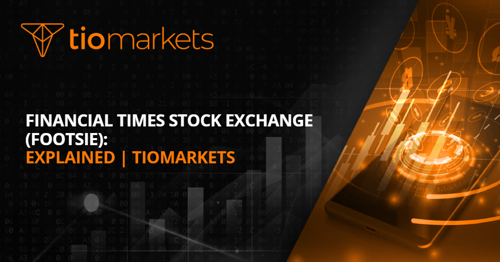 Financial Times Stock Exchange (Footsie): Explained | TIOmarkets