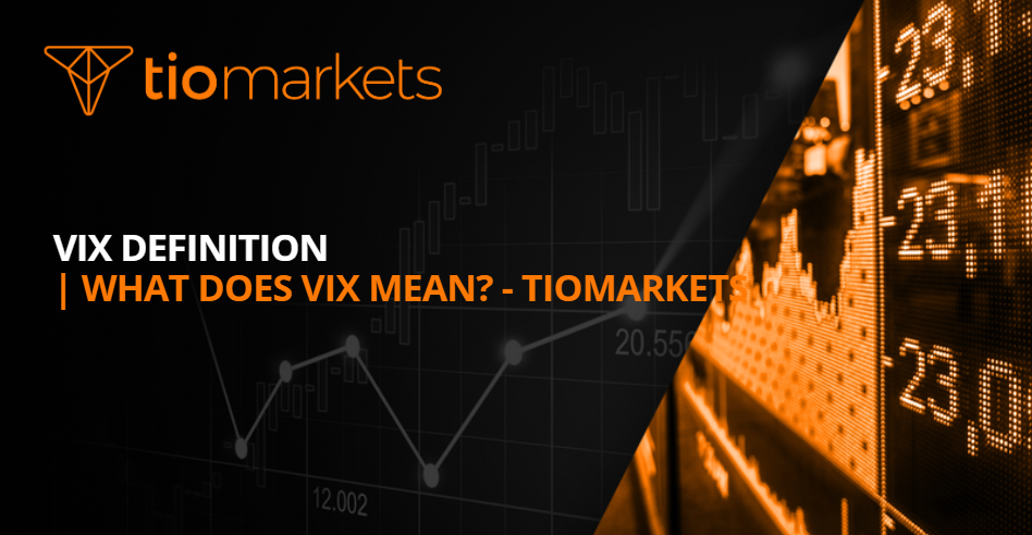 VIX Definition | What Does VIX Mean? - TIOmarkets