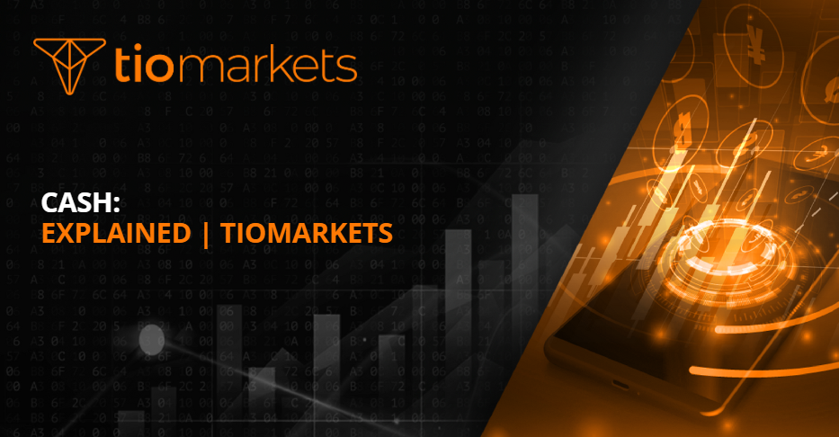 Cash: Explained | TIOmarkets