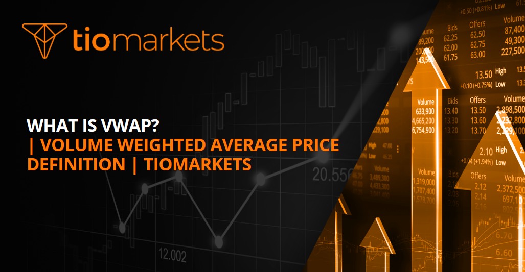 What is VWAP? | Volume Weighted Average Price Definition | TIOmarkets