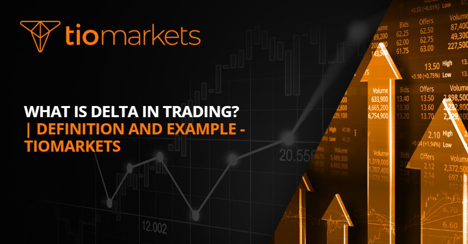 What is Delta in Trading? | Definition and Example - TIOmarkets