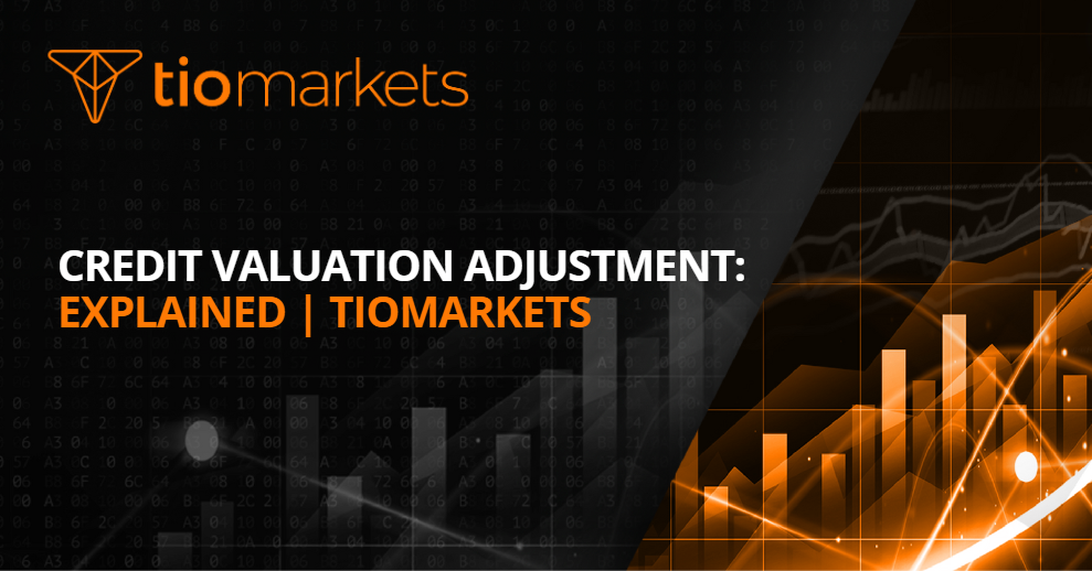 Credit valuation adjustment: Explained | TIOmarkets