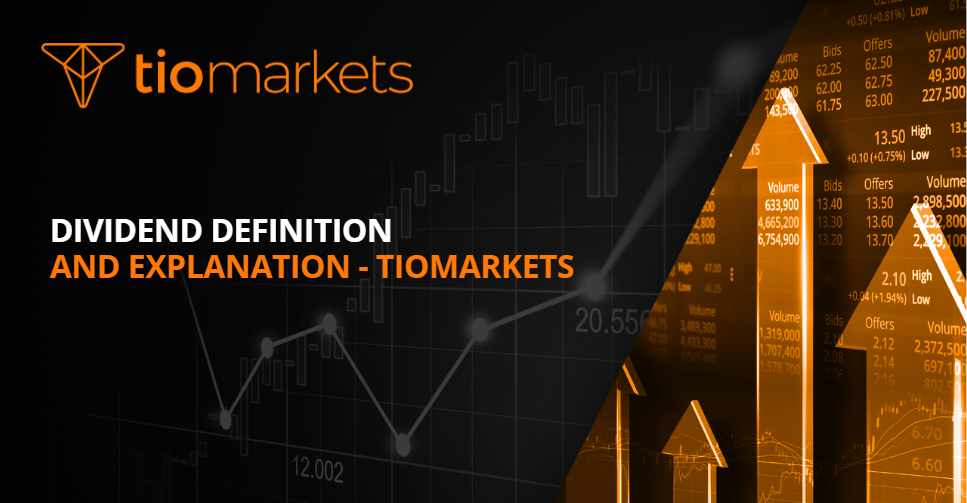 Dividend Definition and Explanation - TIOmarkets