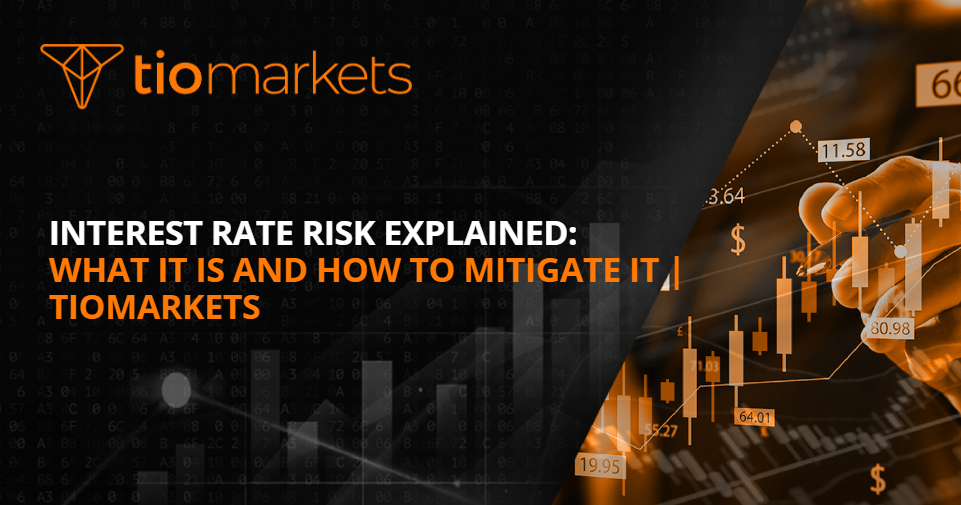 Interest Rate Risk Explained: What It Is and How to Mitigate It | TIOmarkets