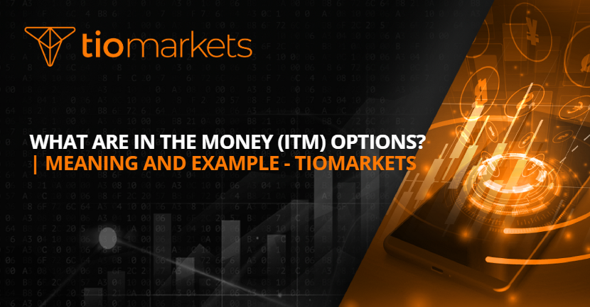 What are In The Money (ITM) Options? | Meaning and Example - TIOmarkets