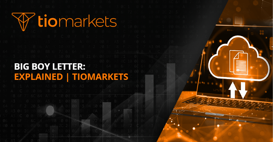 Big boy letter: Explained | TIOmarkets