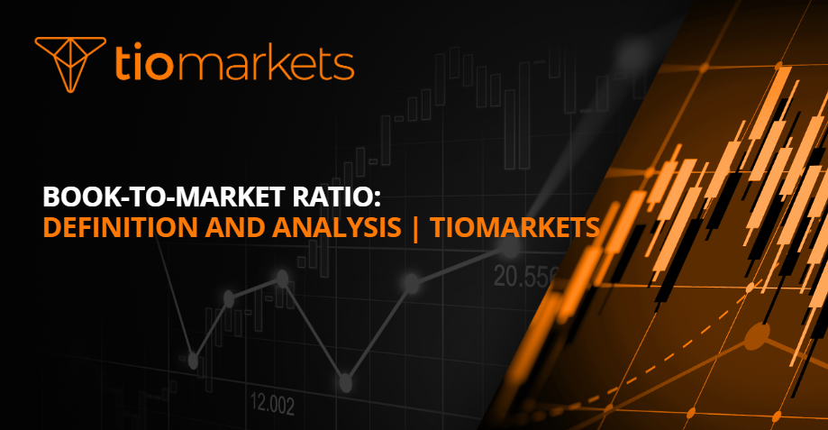 Book-to-Market Ratio: Definition and Analysis | TIOmarkets