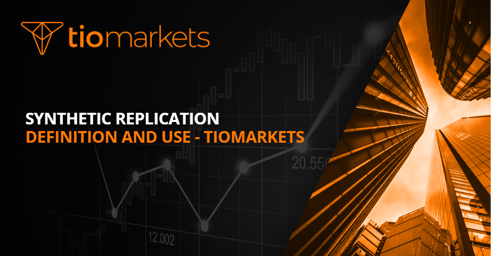 Synthetic Replication Definition and Use - TIOmarkets