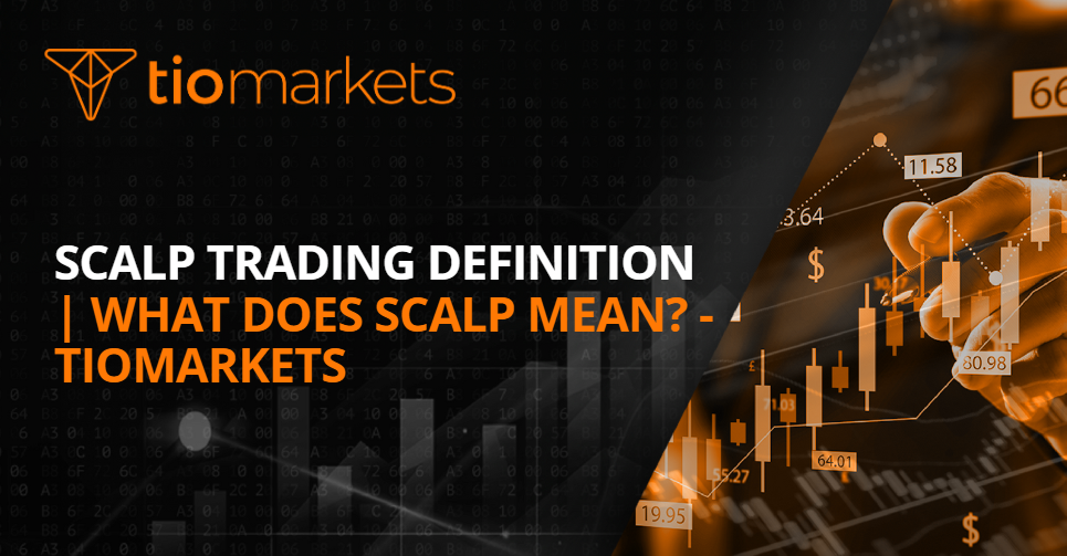 Scalp Trading Definition | What Does Scalp Mean? - TIOmarkets