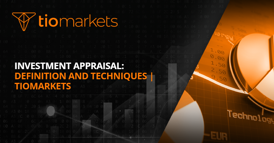 Investment Appraisal: Definition and Techniques | TIOmarkets