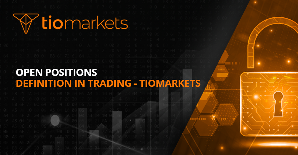 Open Positions Definition in Trading - TIOmarkets