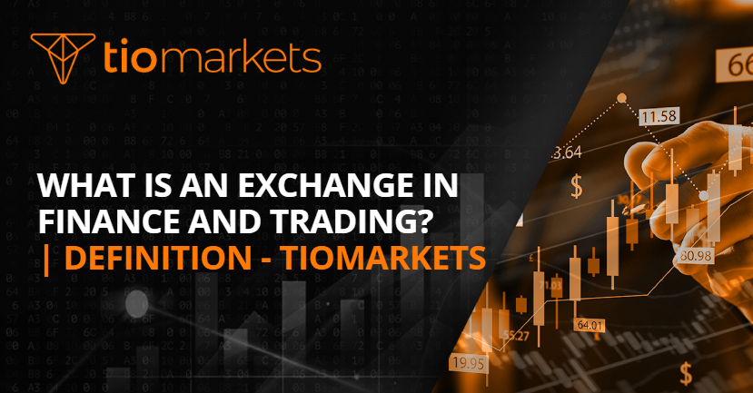 What is an Exchange in Finance and Trading? | Definition - TIOmarkets