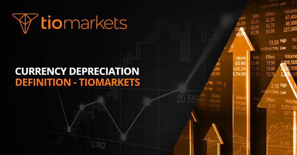 Currency Depreciation Definition - TIOmarkets