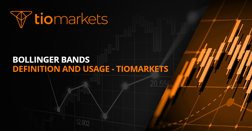 Bollinger Bands Definition and Usage - TIOmarkets Bollinger Bands Definition and Usage - TIOmarkets