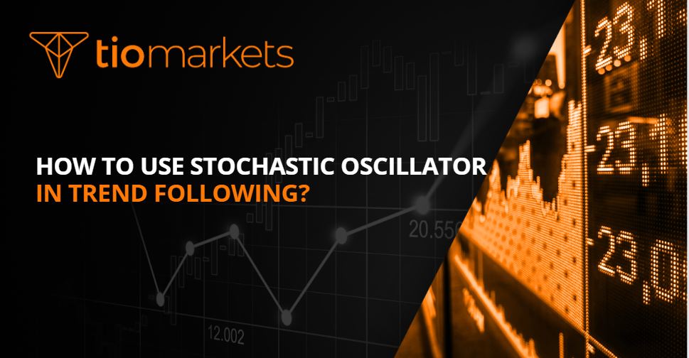 How to Use Stochastic Oscillator in Trend Following?