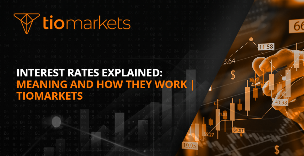 Interest Rates Explained: Meaning and How They Work | TIOmarkets