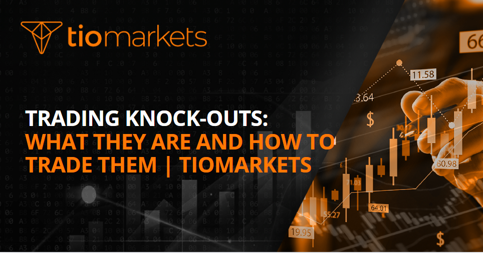 Trading Knock-Outs: What They Are and How to Trade Them | TIOmarkets