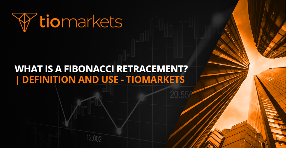 What is a Fibonacci Retracement? | Definition and Use - TIOmarkets