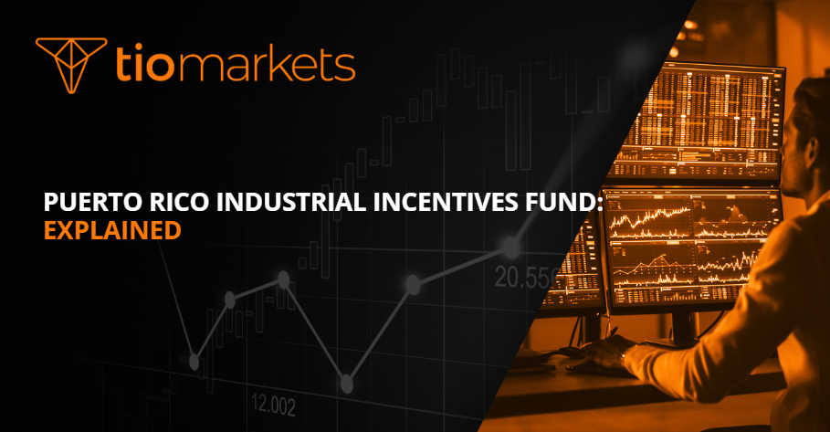 Puerto Rico Industrial Incentives Fund: Explained