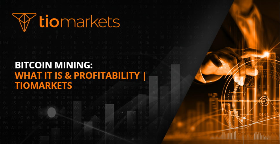 Bitcoin Mining: What It Is & Profitability | TIOmarkets