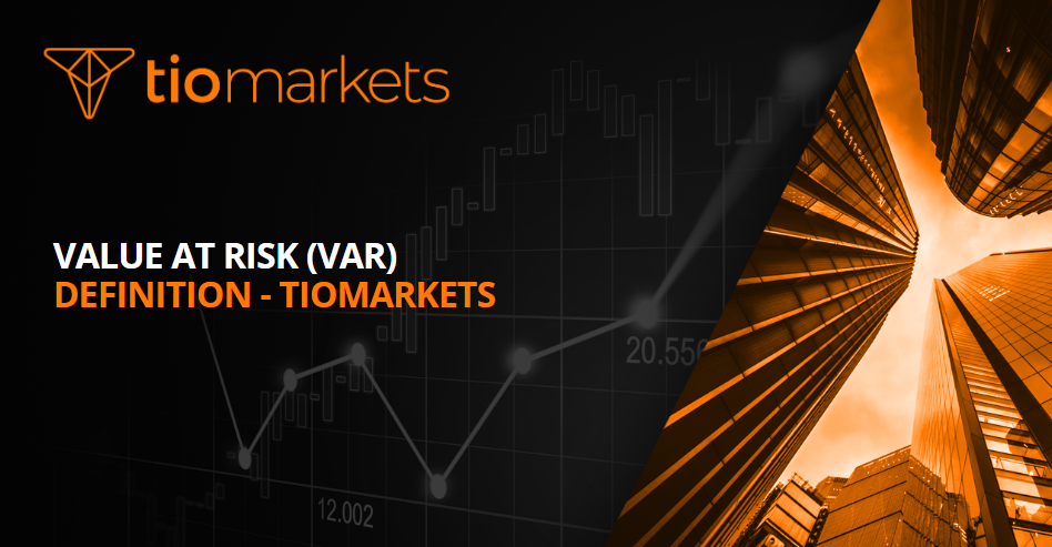 Value at Risk (VaR) Definition - TIOmarkets