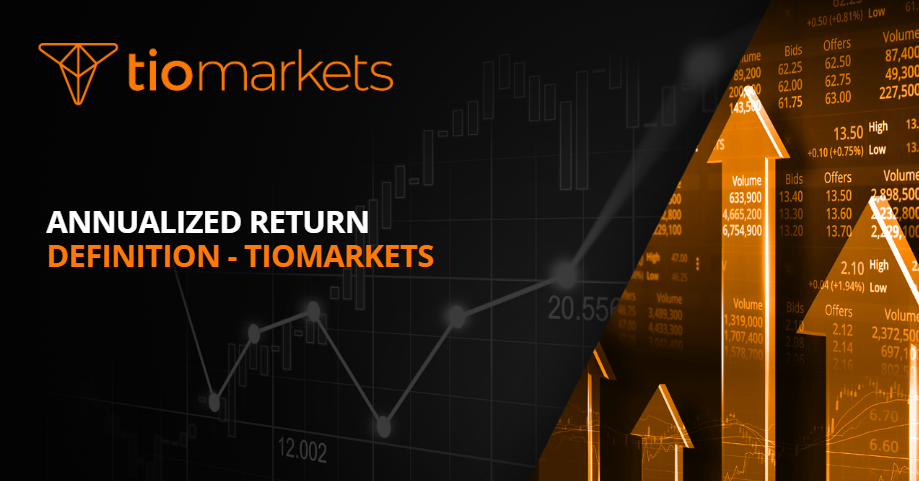 Annualized Return Definition - TIOmarkets