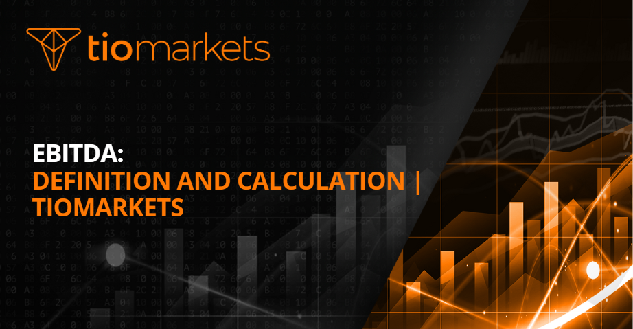 EBITDA: Definition and Calculation | TIOmarkets
