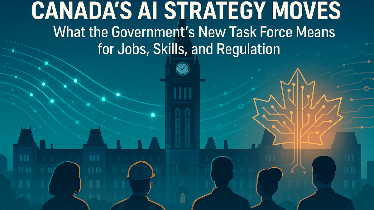 Canada’s AI Strategy Moves: What the Government’s New Task Force Means ...