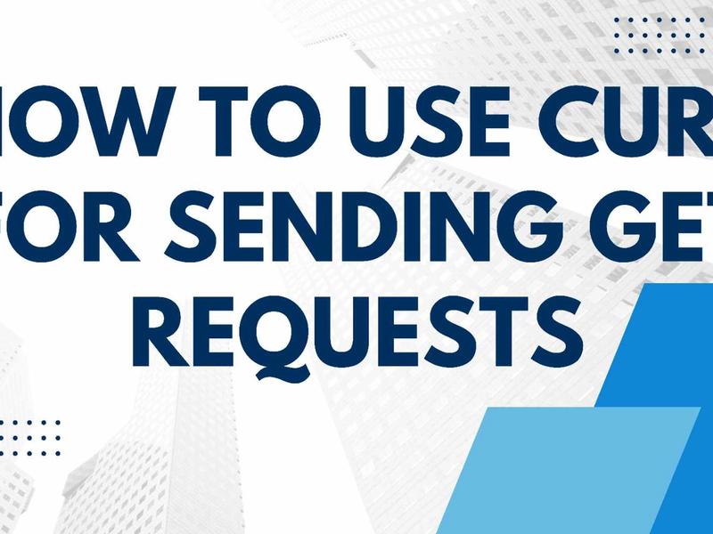 How to Use cURL for Sending GET Requests How to Use cURL for Sending GET Requests