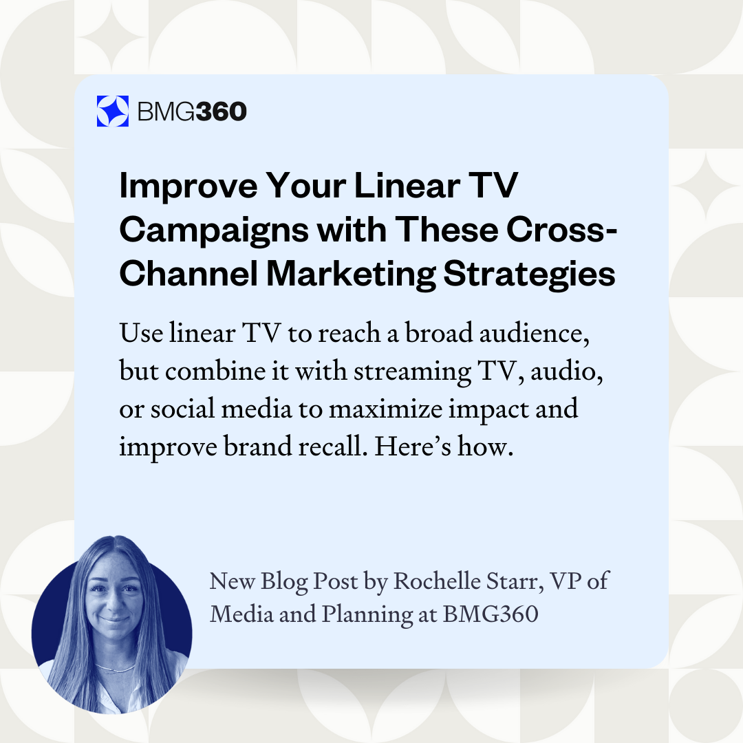 Why Cross-Channel Marketing Strategies Improve Linear TV Campaigns