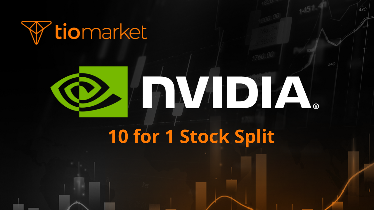 TIOmarkets | Nvidia’s 10 for 1 stock split