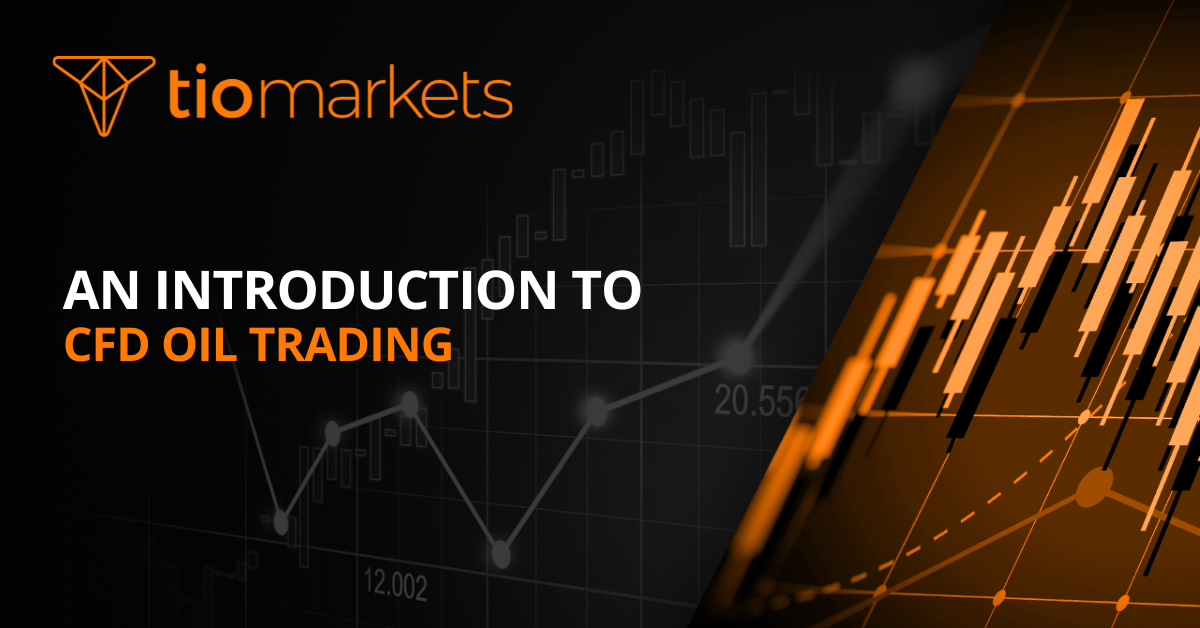 TIOmarkets | Navigating the Oil Market: An Introduction to CFD Oil Trading