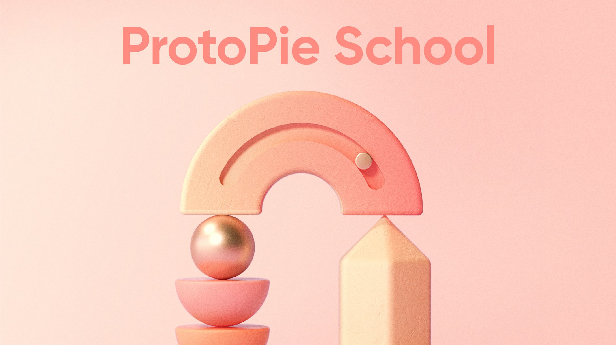ProtoPie School: Free Prototyping Courses! | ProtoPie