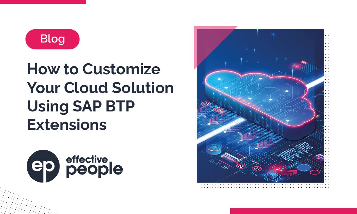 Customized Cloud Solution Sap Btp Blog Effective People