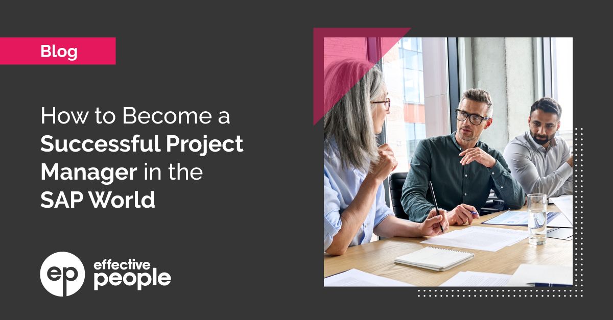 Become a Successful Project Manager | SAP | Blog | Effective People.
