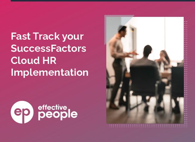 Fast Track your SuccessFactors Cloud HR Implementation | Effective People