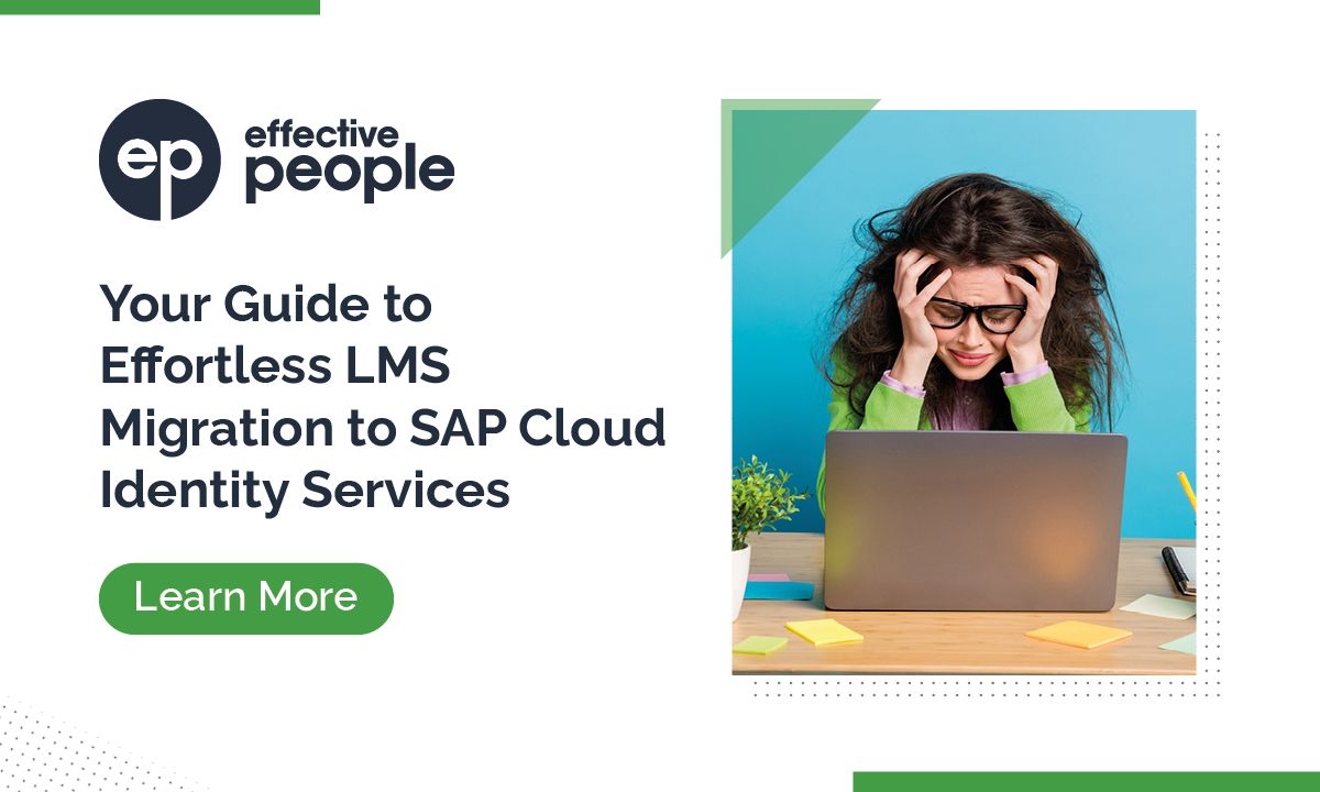 Migration of LMS to SAP Cloud Identity Services | Effective People